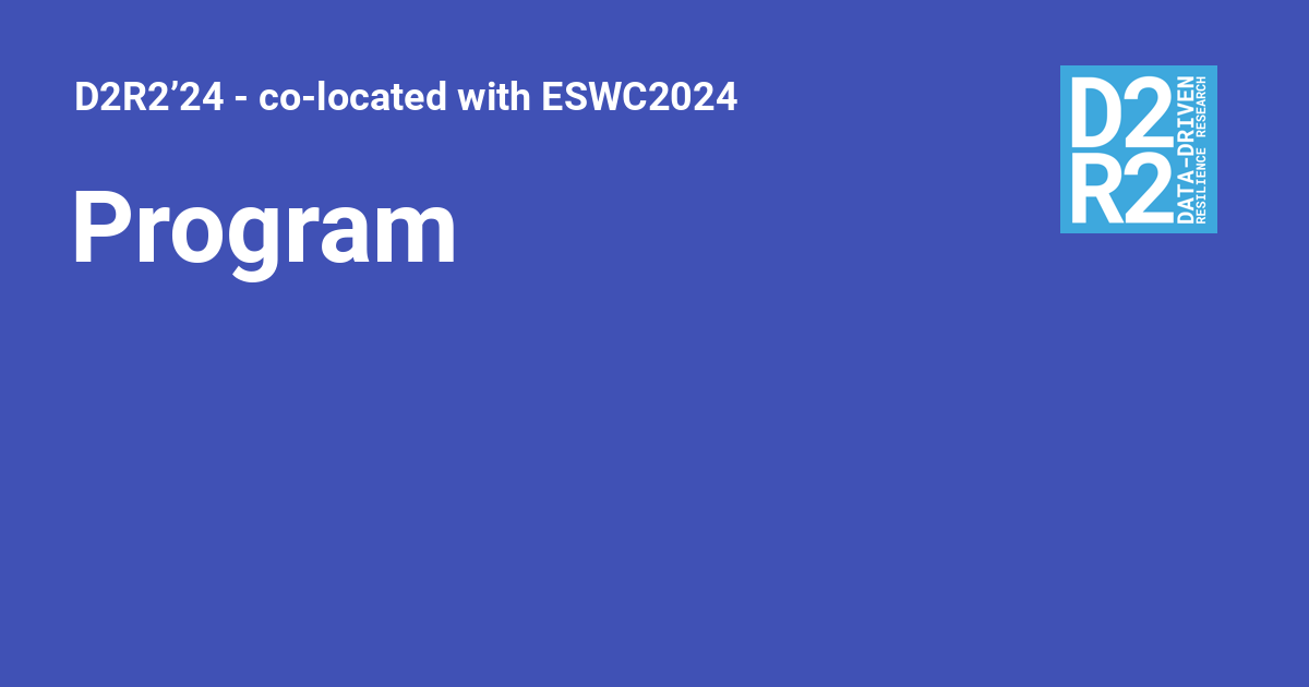 Program - D2R2’24 - co-located with ESWC2024